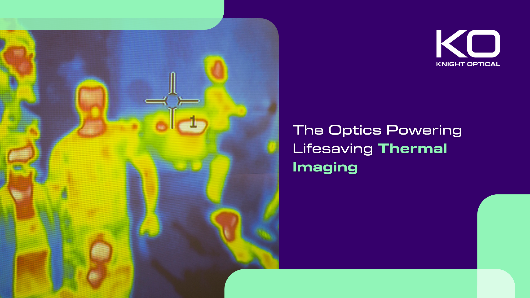 The Optical Components Behind Lifesaving & Mission-Critical Thermal ...